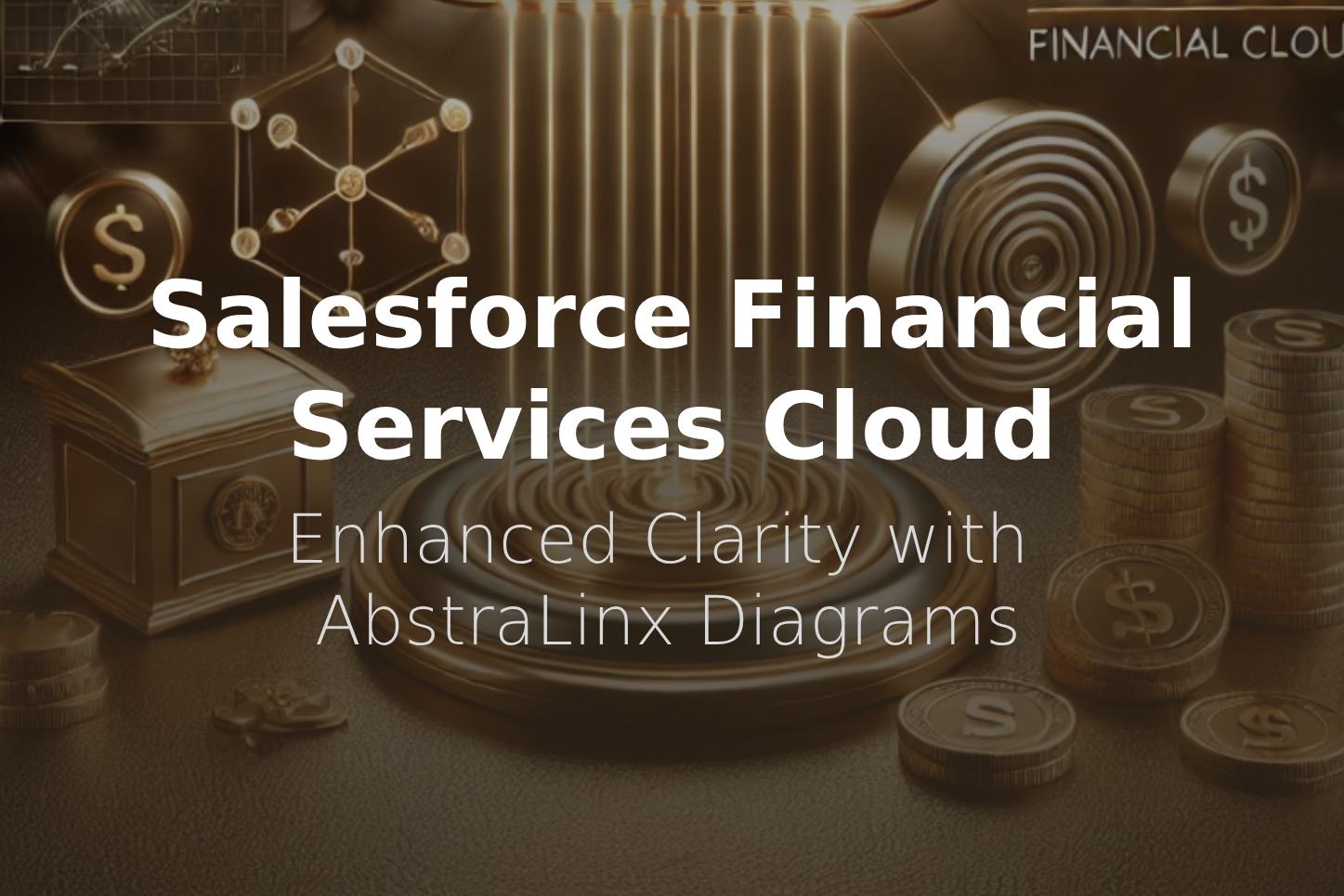Salesforce Financial Services Cloud Visual Insights with AbstraLinx